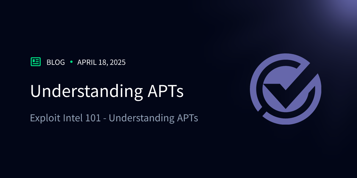 Understanding APTs | Blog | VulnCheck Understanding APTs | Blog | VulnCheck